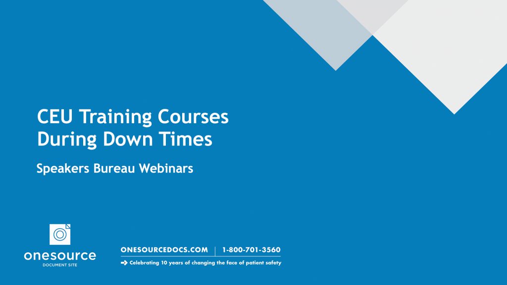 “CEU Training Courses During Down Times” - oneSOURCE